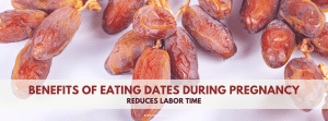 Benefits of Eating Dates During Pregnancy: Reduces Labor Time - Bump ...